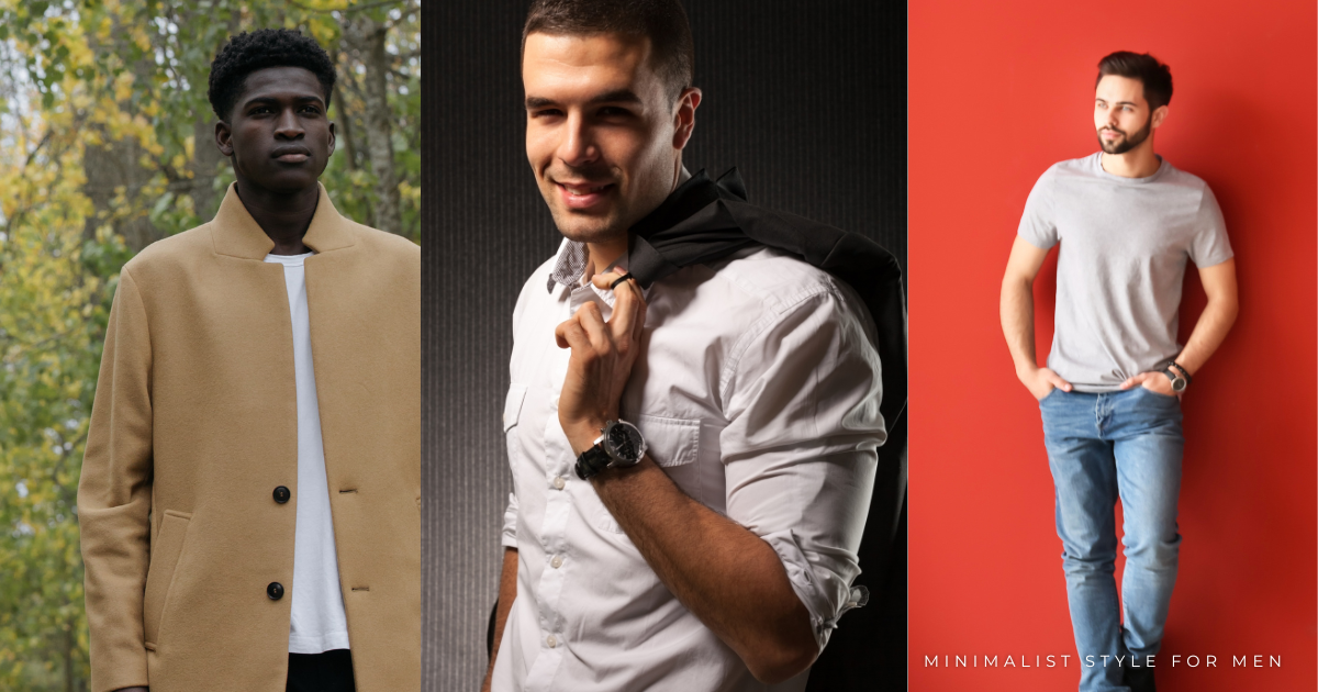 Minimalist Style for Men—Complete Guide